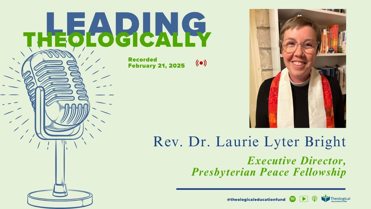 Leading Theologically, Season 6, Ep 3 with Laurie Lyter Bright - YouTube