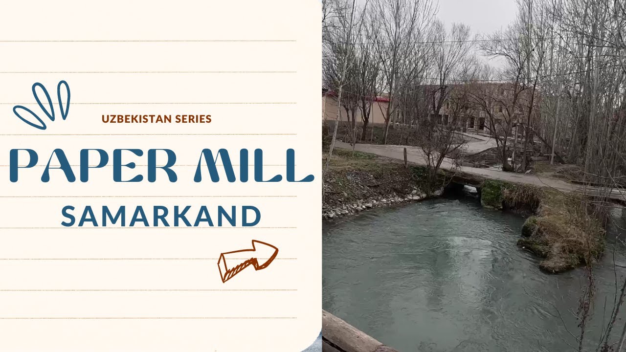 A day at Meros paper mill, Konigil Village, Samarkand - YouTube