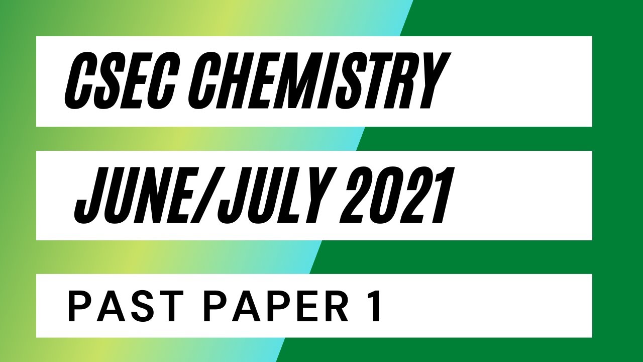 CSEC Chemistry June July 2021 Paper 1 YouTube csec-chemistry-june-july-2021-paper-1-youtube