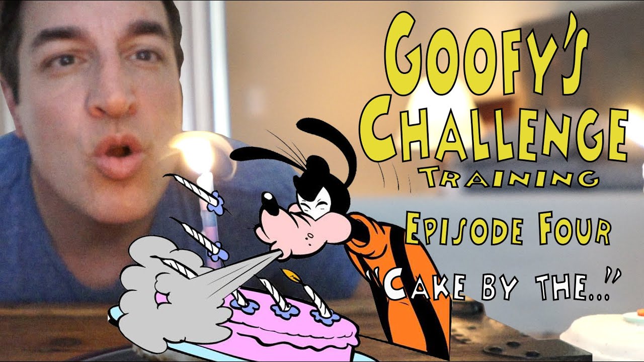 Goofy's Challenge Training - Episode Four "Cake By The..." - YouTube