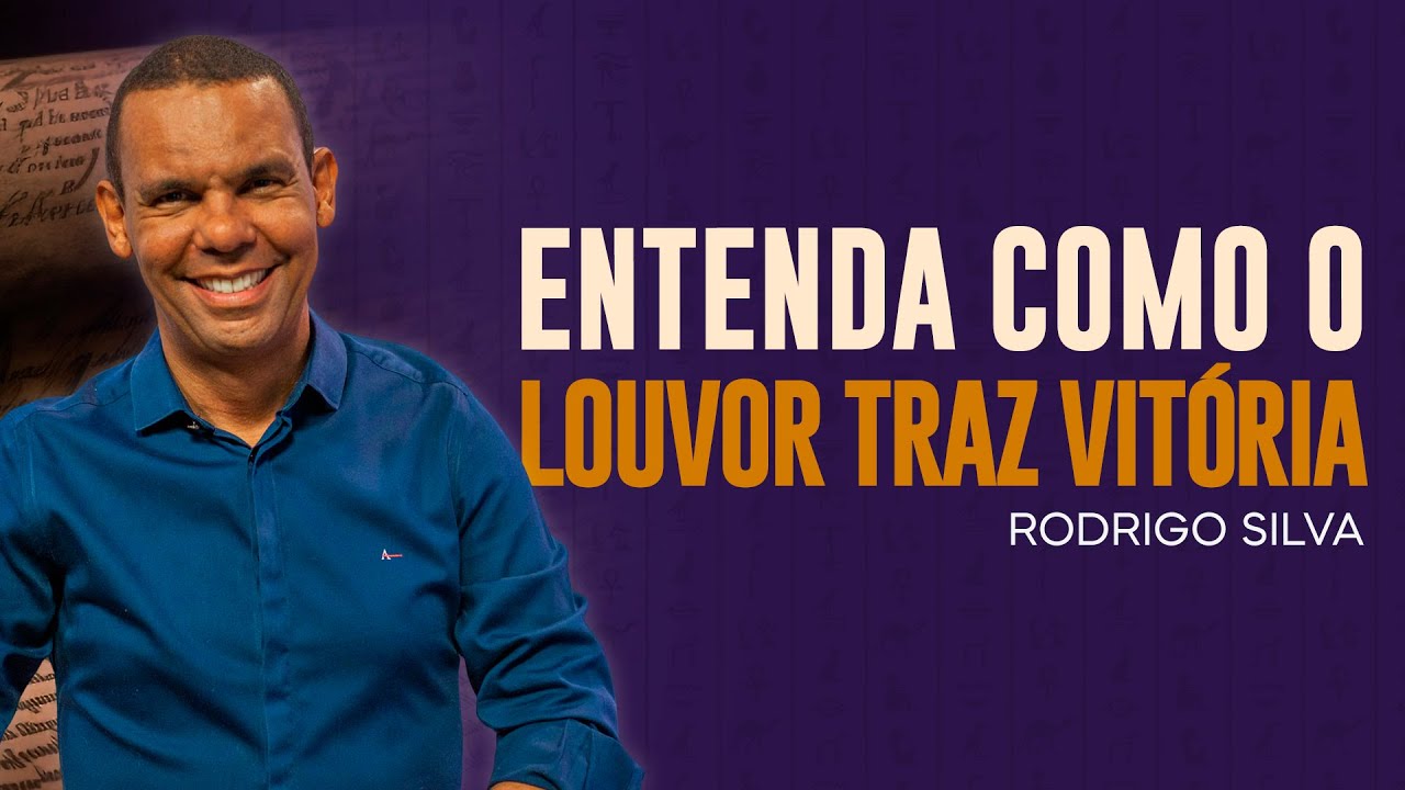 Rodrigo Silva | O PODER DO LOUVOR PARA LEVAR À VITÓRIA - YouTube