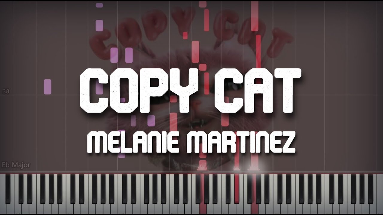 Copy Cat - Melanie Martinez (Piano Solo Tutorial) - YouTube