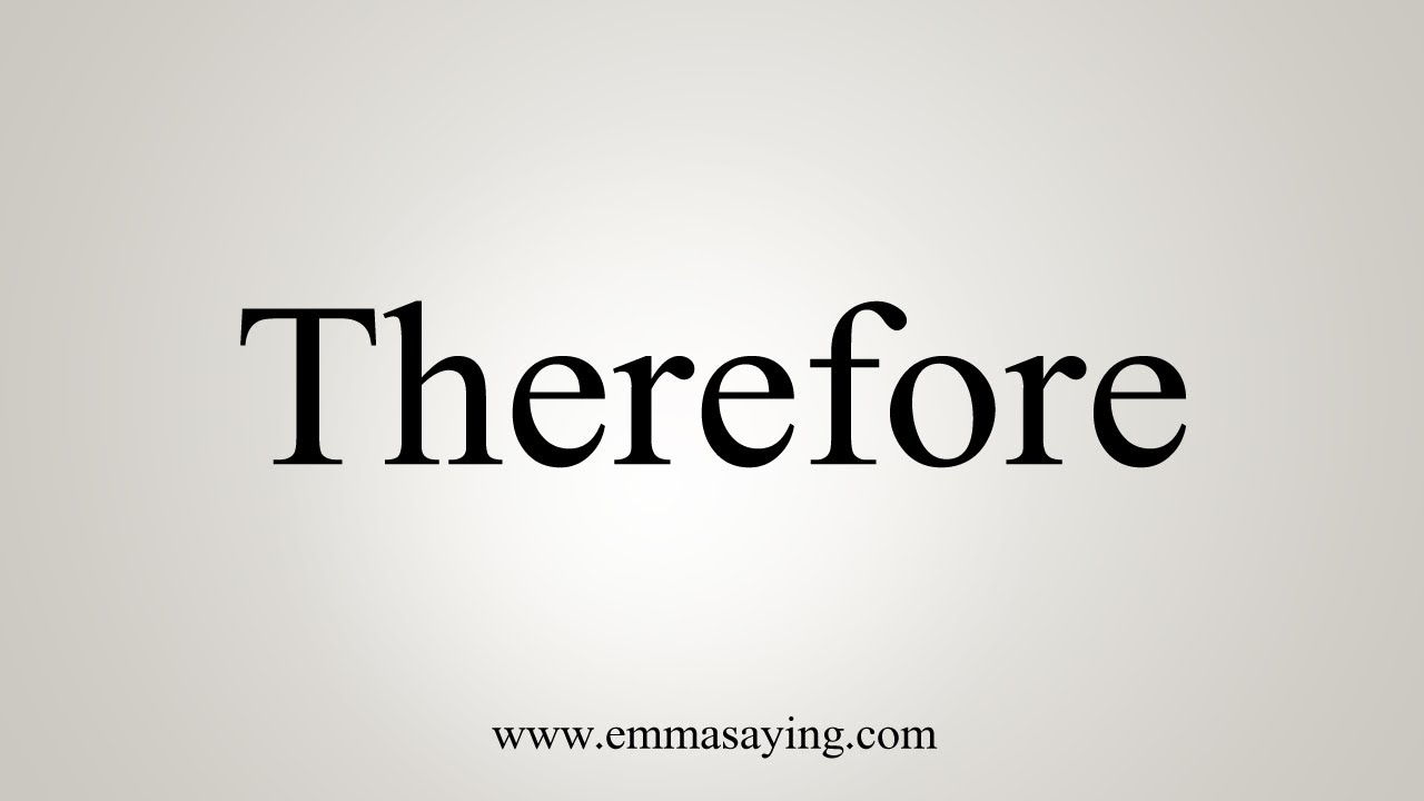 How To Say Therefore - YouTube