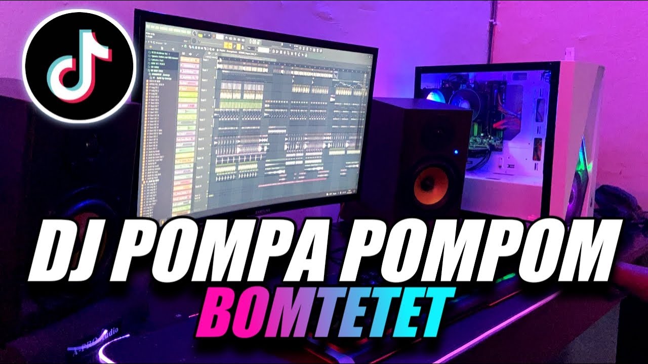 DJ POMPA POMPOM X BOMTETET VIRAL TIKTOK TERBARU 2021 - YouTube