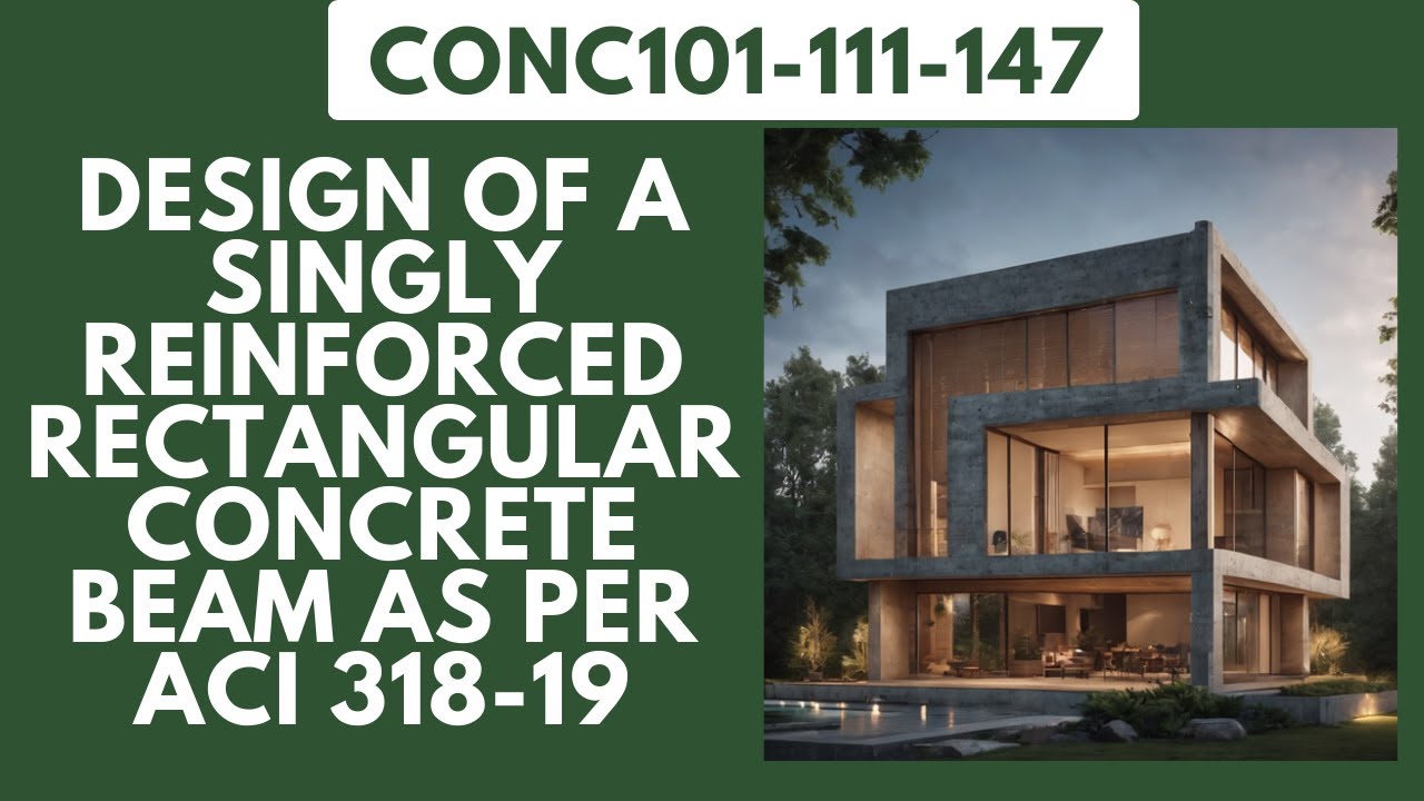 CONC101-111-147: Design of a singly reinforced rectangular concrete ...
