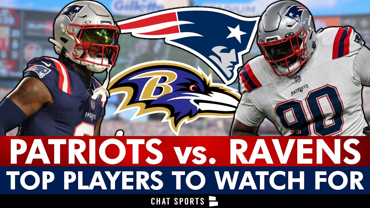 Patriots vs. Ravens Preview: 5 Top Patriots Players To Watch For ...