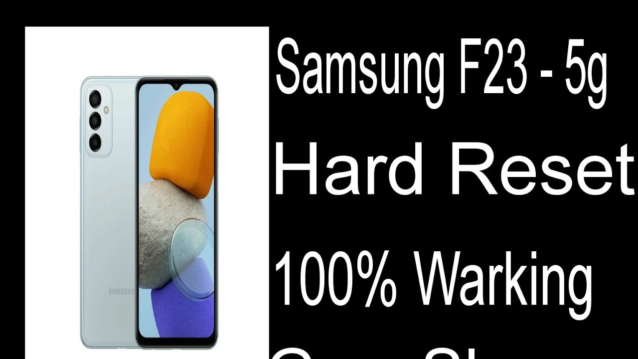 Samsung F23- 5g (Sm- E236B/Ds) Hard Reset 100% Warking - YouTube