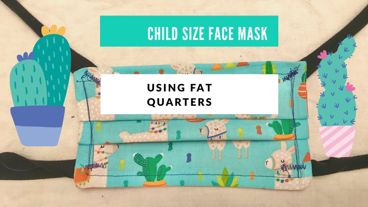 Sewing a Child Size Fabric Face Mask with Fat Quarters! - YouTube