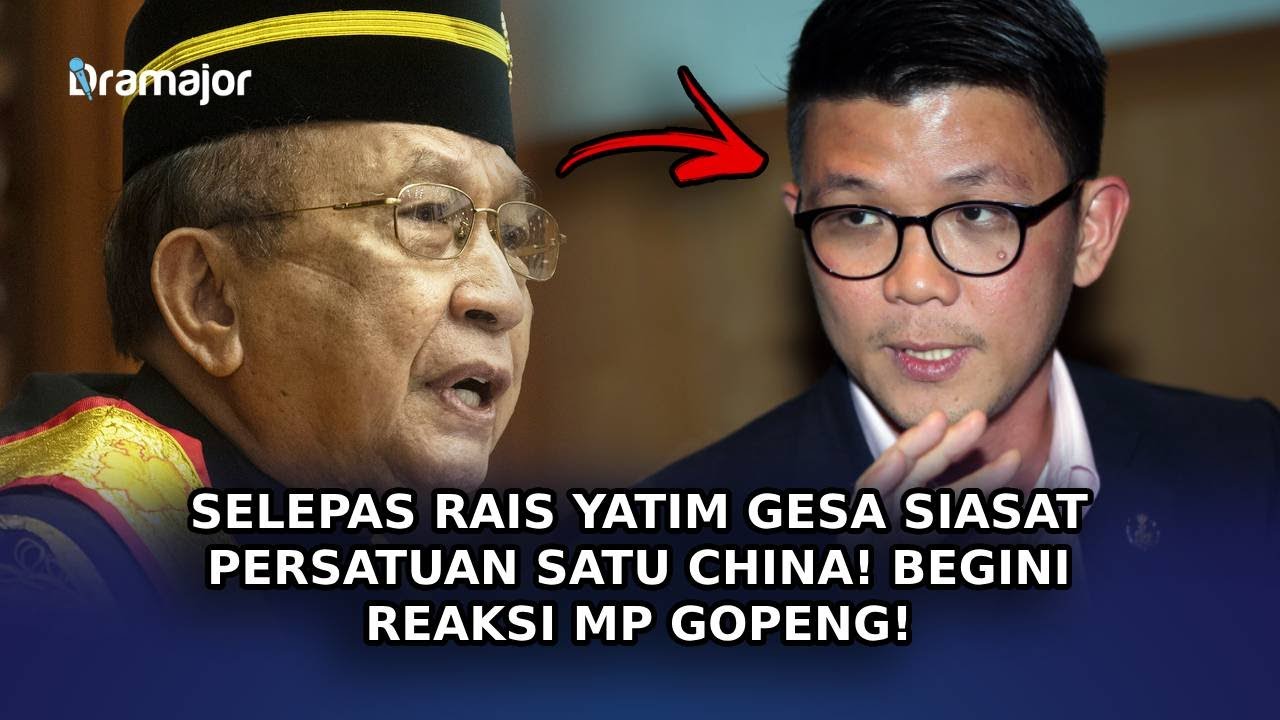 SELEPAS Rais Yatim Gesa Siasat Persatuan Satu China! Begini Reaksi MP ...