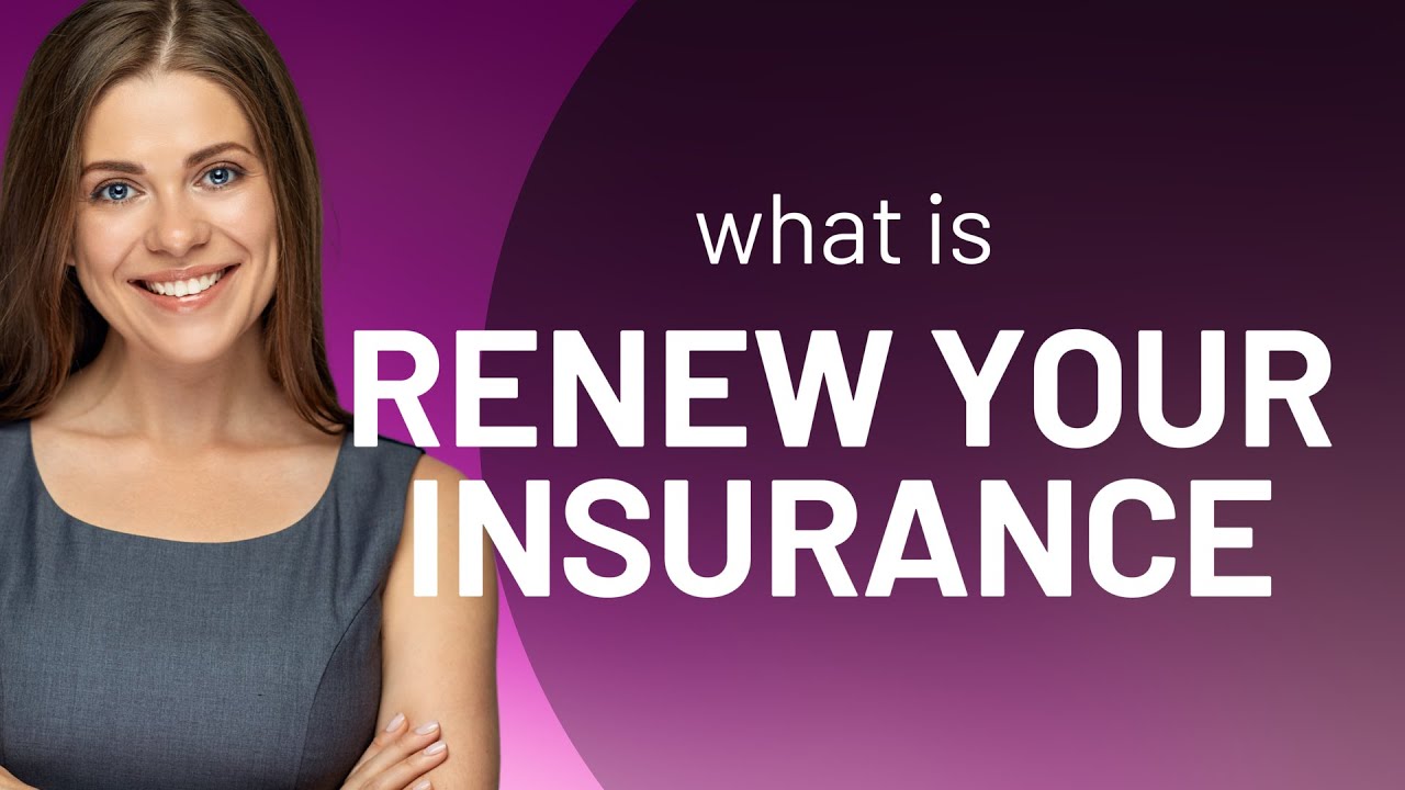 Understanding "Renew Your Insurance": A Simple Guide - YouTube