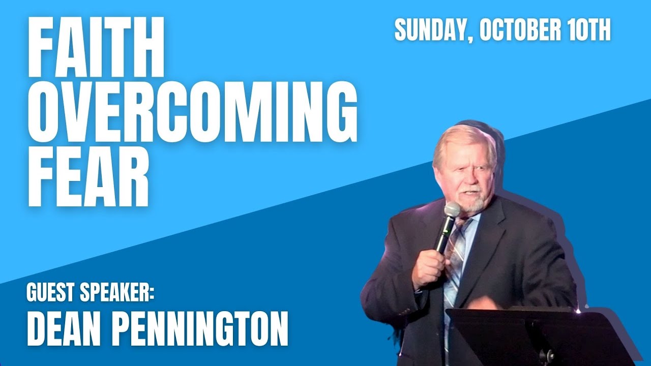 10.10.2021 | Faith Overcoming Fear | Dean Pennington - YouTube