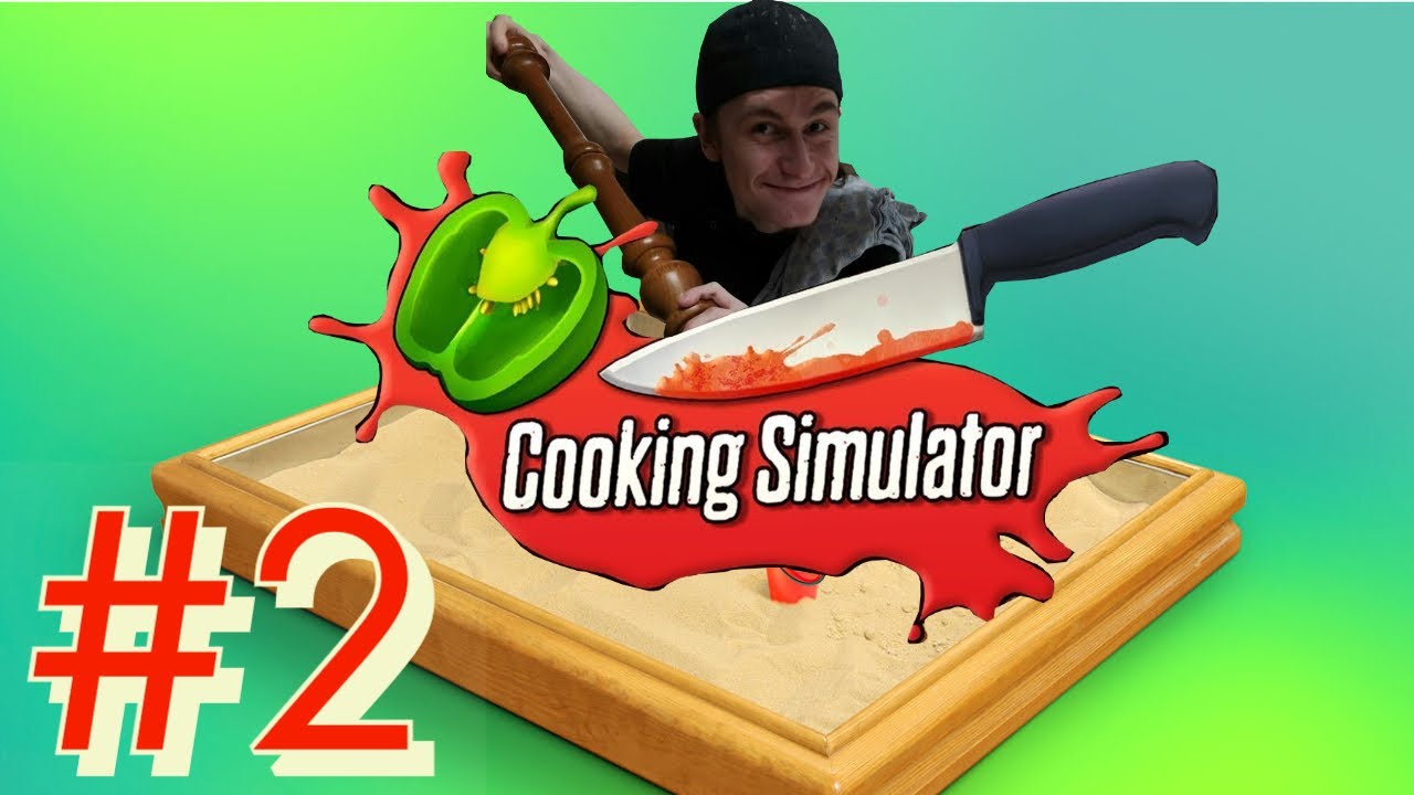 Cooking Simulator #2 - Sandbox mode! - August Video 28/31 - YouTube