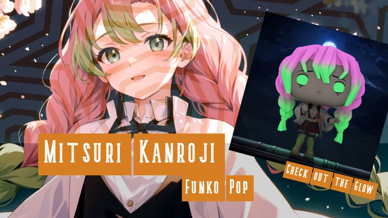Mitsuri Kanroji Glow Funko POP ... Demon Slayer - YouTube