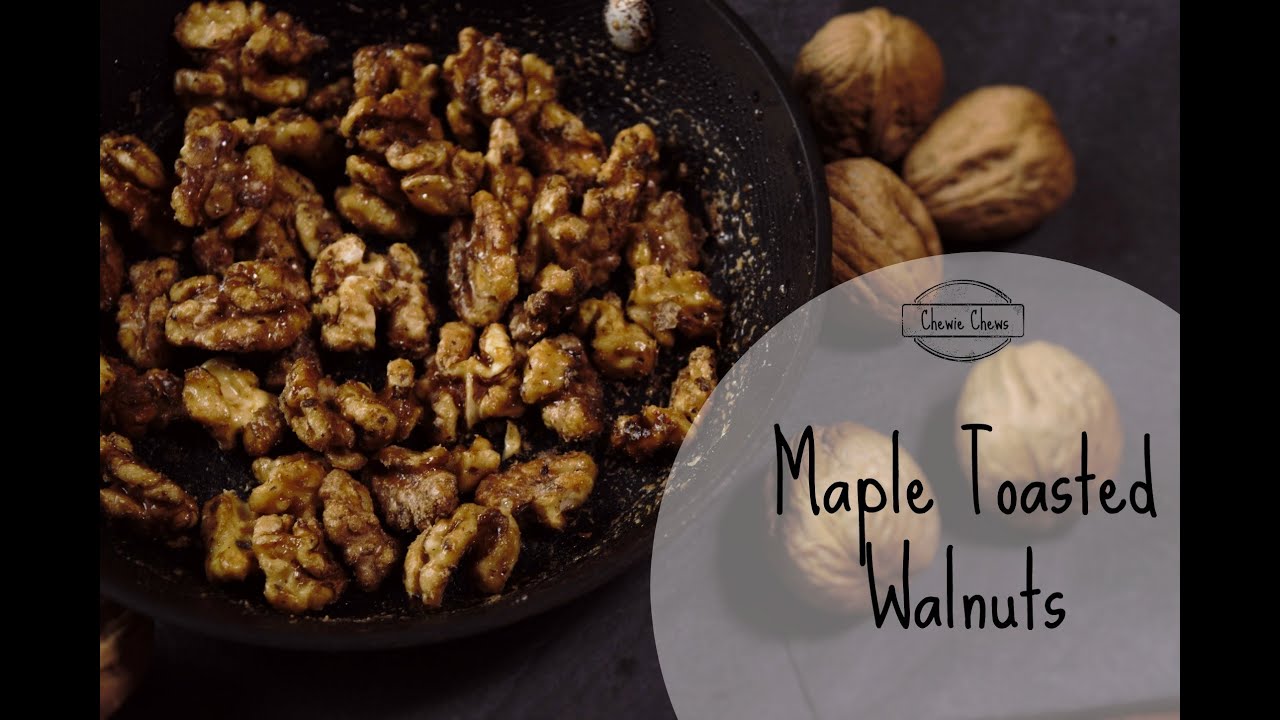 Maple toasted walnuts | Only 2 Ingredients | CHEWIE CHEWS EP 013 - YouTube