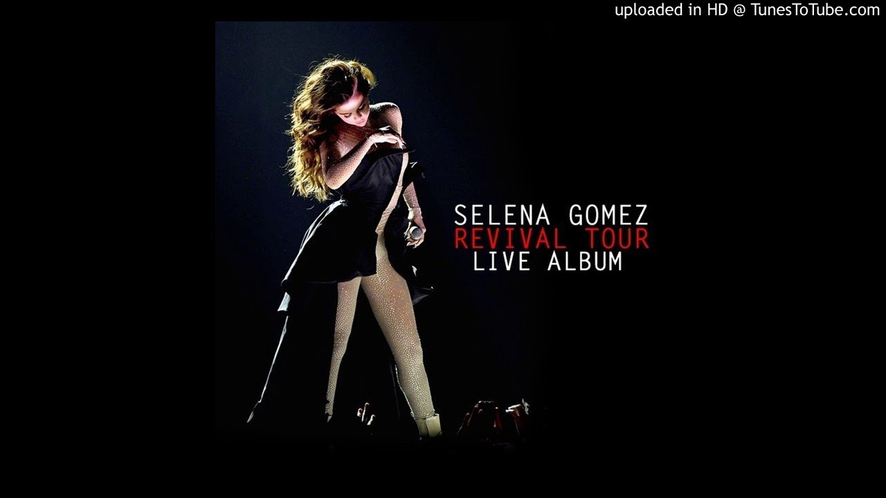 Selena Gomez - Revival (Revival Tour LIVE Album) [Revival Tour HD Live ...