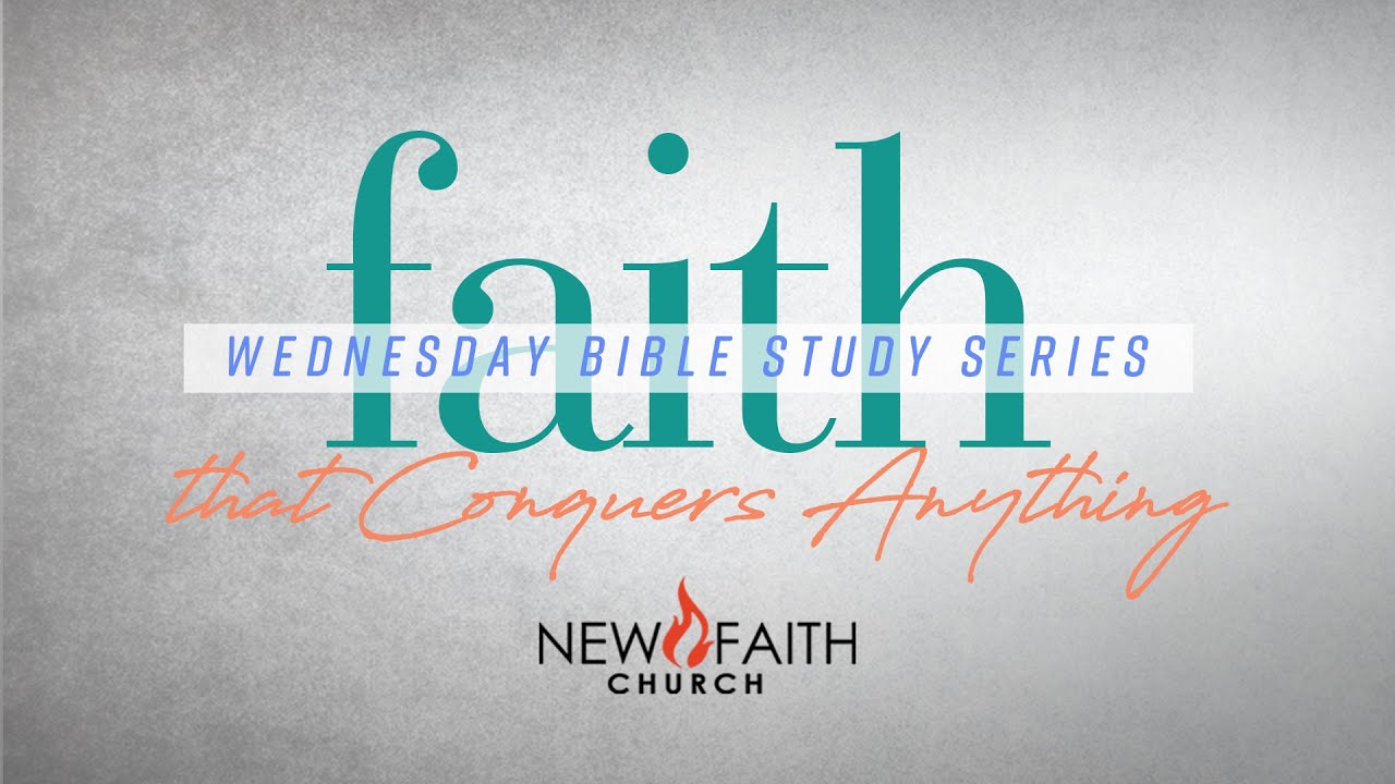 FINAL 05/20/20 Faith That Conquers Bible Study - YouTube