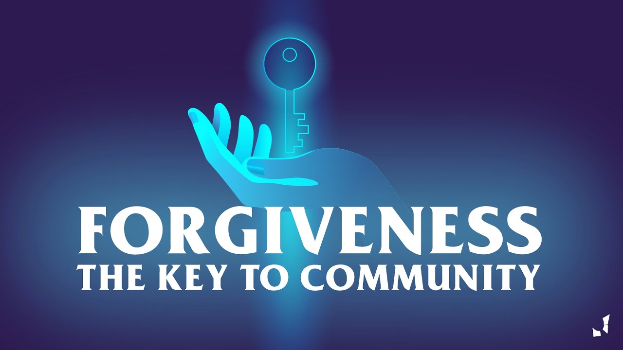 Forgiveness: The Key To Community | 12.03.23 - YouTube