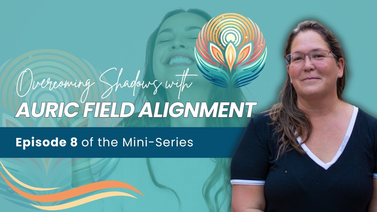 Overcoming Shadows with Auric Field Alignment | Ep. 8 - YouTube