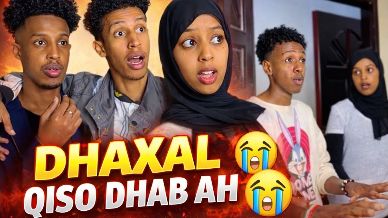 DHAXAL QISO DHAB AH 😭😭 - YouTube