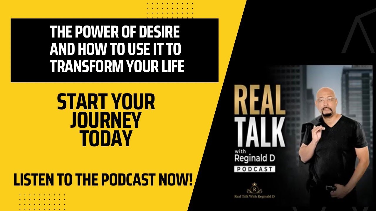 The Power of Desire: A Speech/Podcast about Using Your Desire to ...