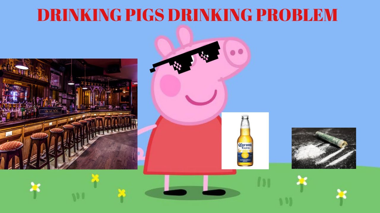 Peppa pigs drinking problem - YouTube