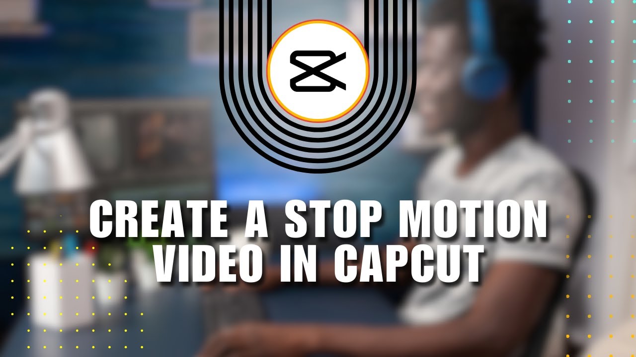 💥 TIPS: How to Create a Stop Motion Video in CapCut - CapCut Tutorial | How To - YouTube