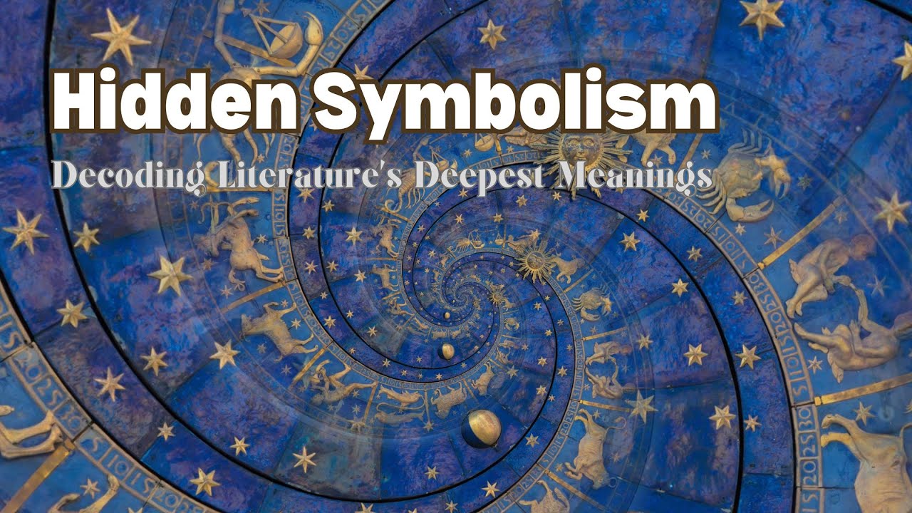Hidden Symbolism Decoding Literature's Deepest Meanings - YouTube