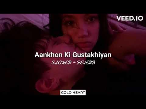 Aankhon Ki Gustakhiyan (slowed + reverb) | Kumar Sanu, Kavita Krishnamurthy | COLD HEART - YouTube