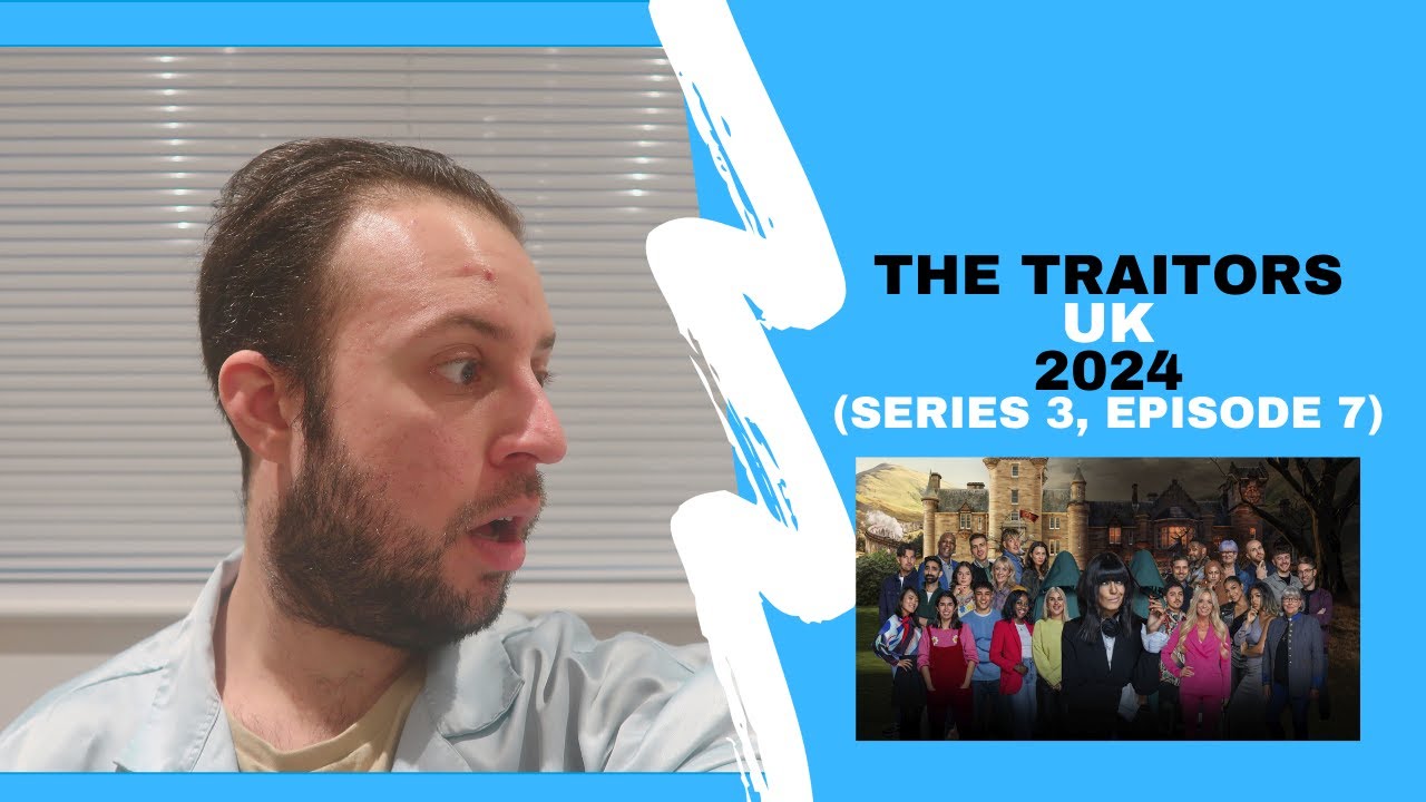 THE TRAITORS UK, SERIES 3 EPISODE 7 REVIEW (2024) - YouTube