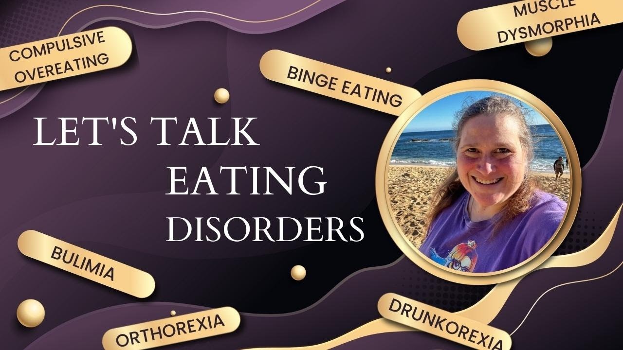 Let's Talk: Eating Disorders - YouTube