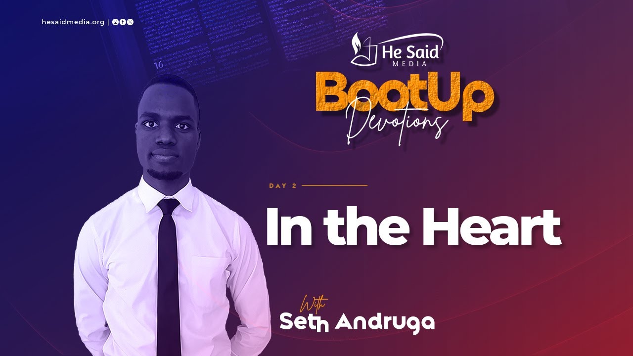 Day 2 || In The Heart || Seth Andruga || BootUp Devotion 2024 - YouTube