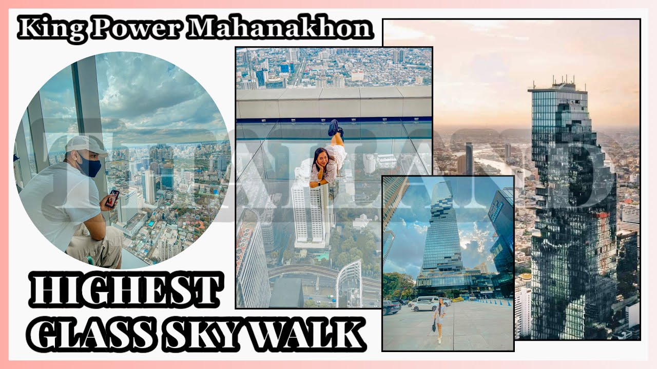 KING POWER MAHANAKHON | THE HIGHEST GLASS SKY WALK IN BANGKOK THAILAND ...