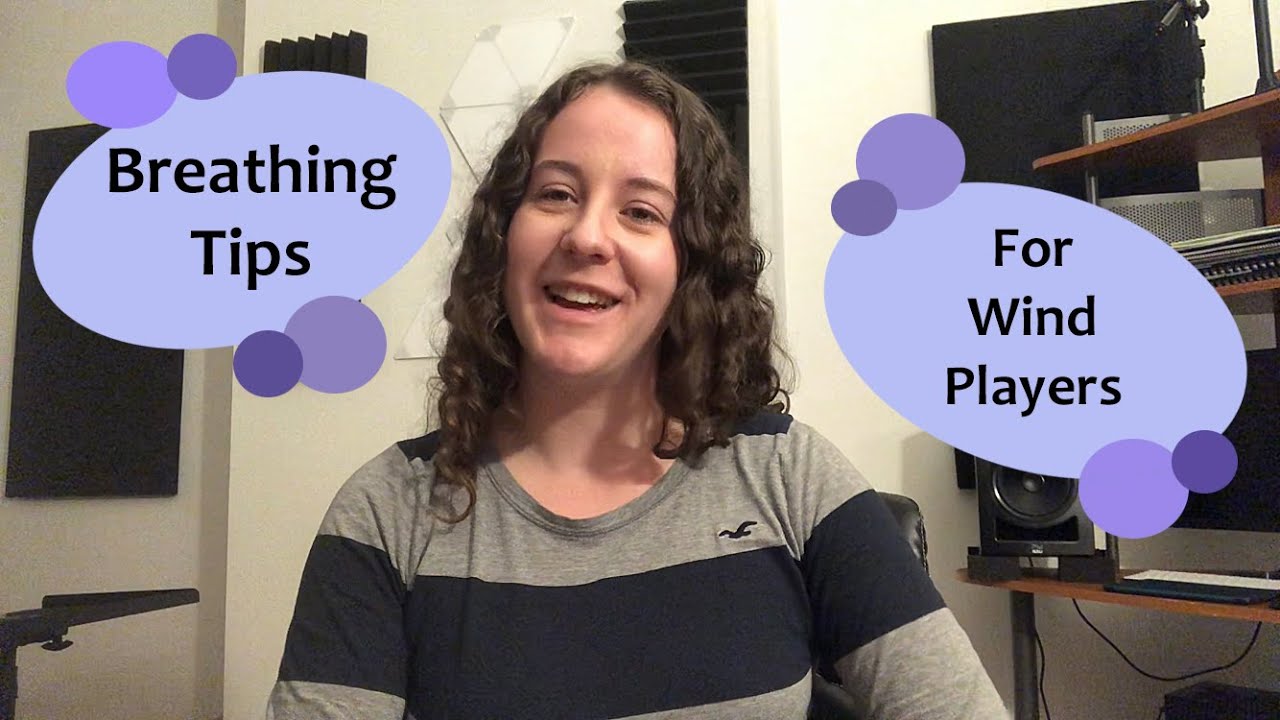 Breathing Tips for Wind Players // How to Breathe More Effectively ...