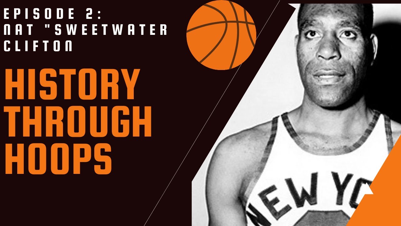 The First Black Player in the NBA Finals: The Nat "Sweetwater" Clifton ...
