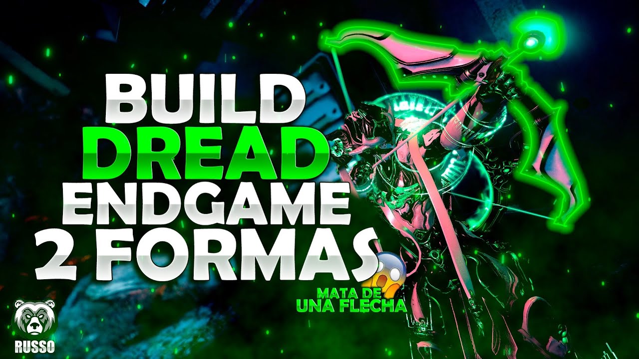 🟢WARFRAME BUILD ARCO DREAD I DESTRUYE EN CAMINO DE ACERO I ENDGAME👍 ...