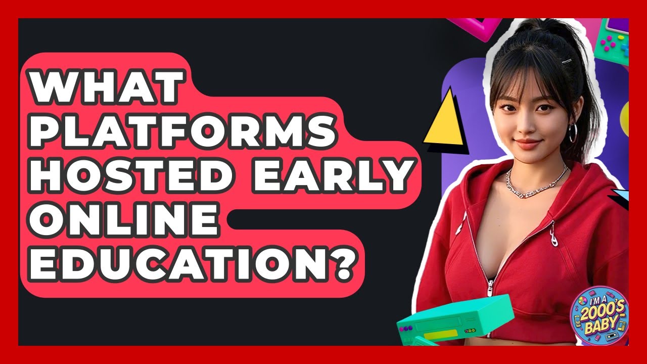 What Platforms Hosted Early Online Education? - I'm a 2000s Baby - YouTube