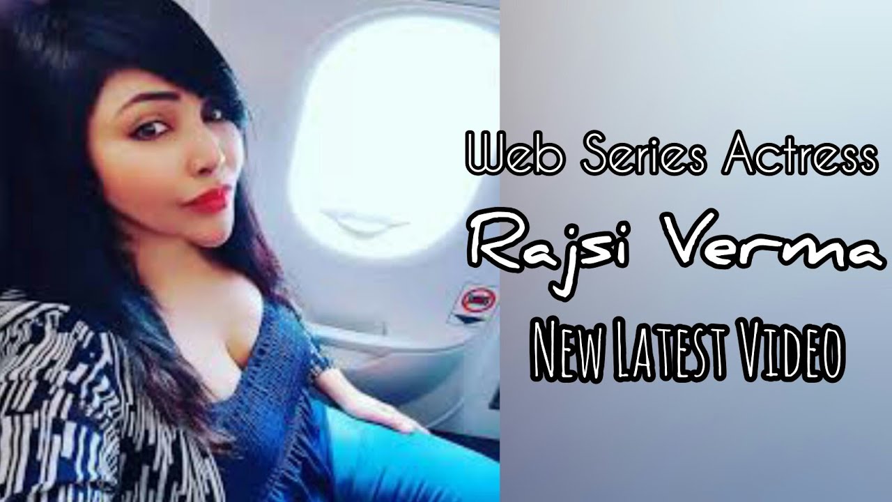 Rajshi Verma New Videos Collection - YouTube