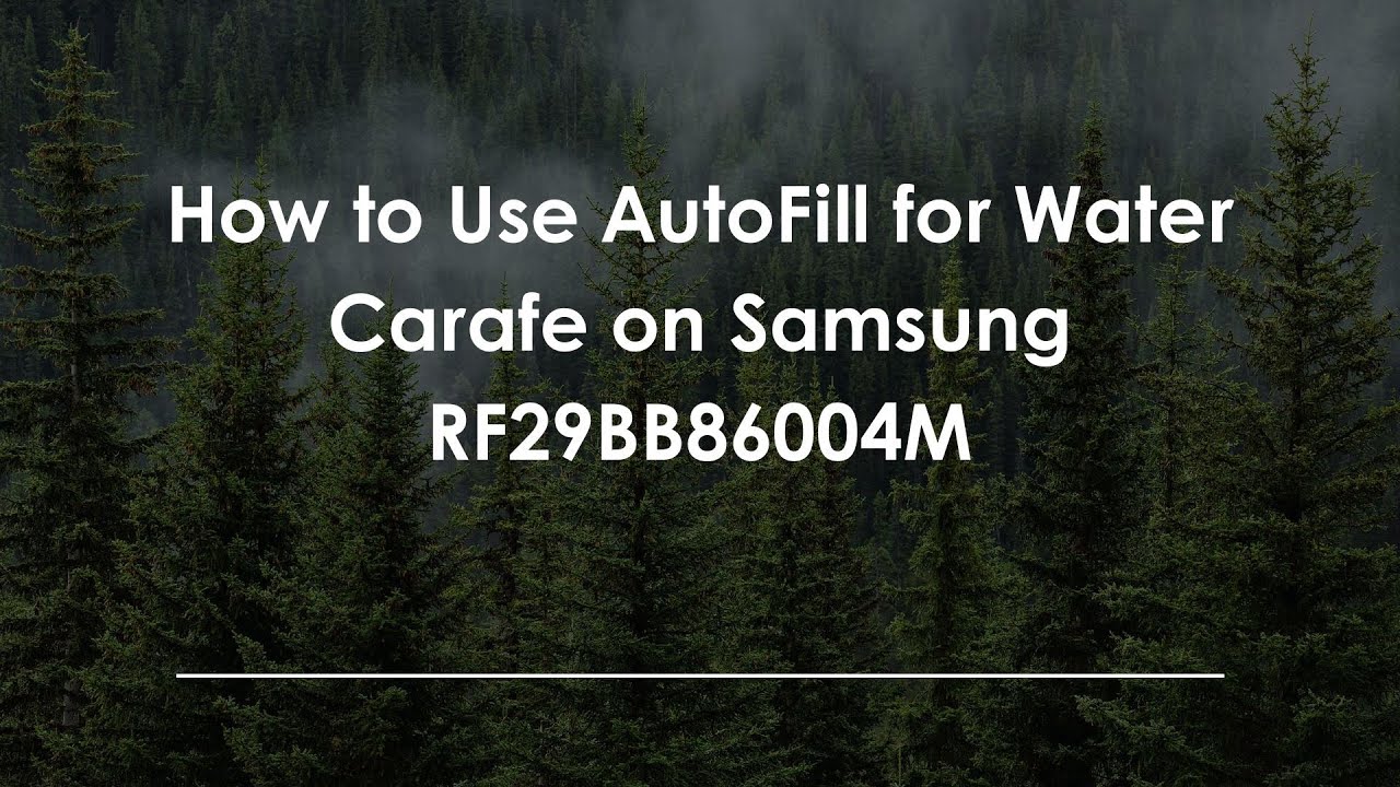 How to Use AutoFill for Water Carafe on Samsung RF29BB86004M - YouTube
