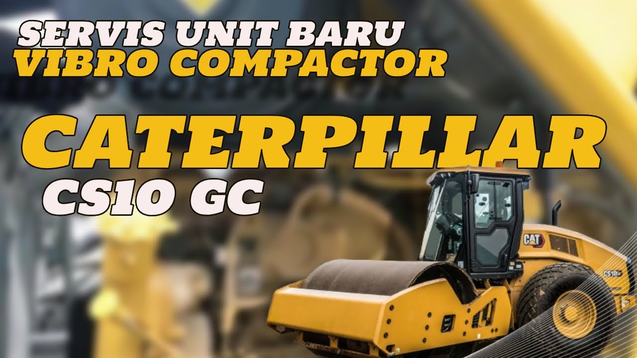 Service Unit Baru Vibro Compactor CAT CS 10 GC. PT.PEBANA ADI SARANA ...