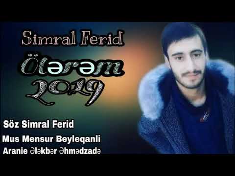 Simral Ferid   Ölərəm 2019