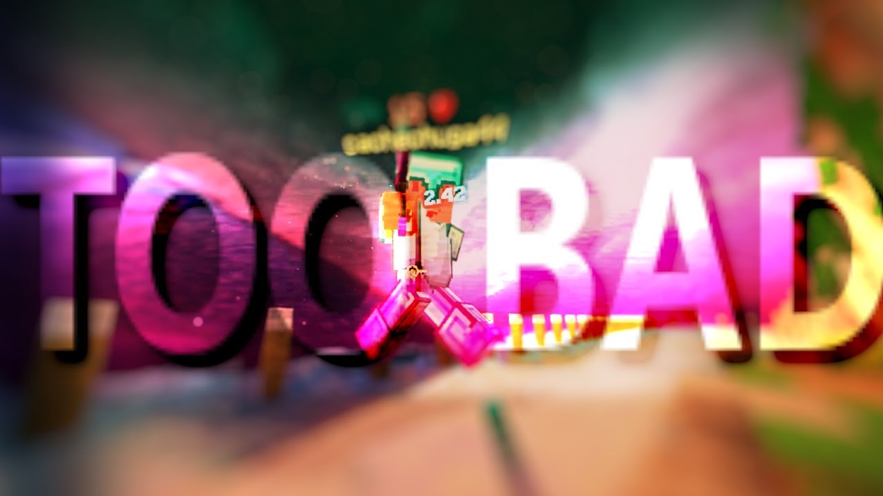 TOO BAD - YouTube