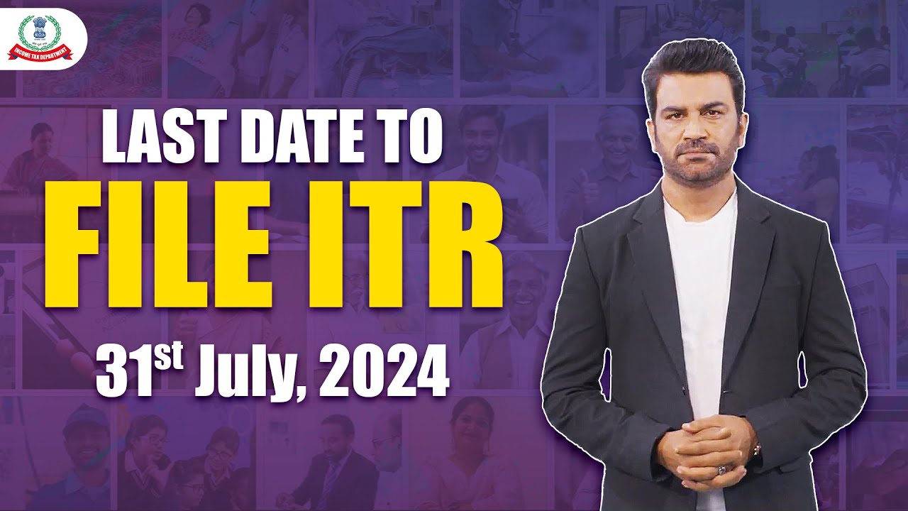 Due date to file your Income Tax Return - 31st July 2024 - YouTube