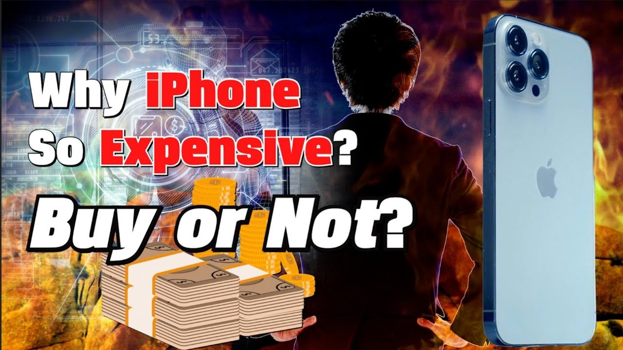 Why IPhone So Expensive? Buy or Not? - YouTube