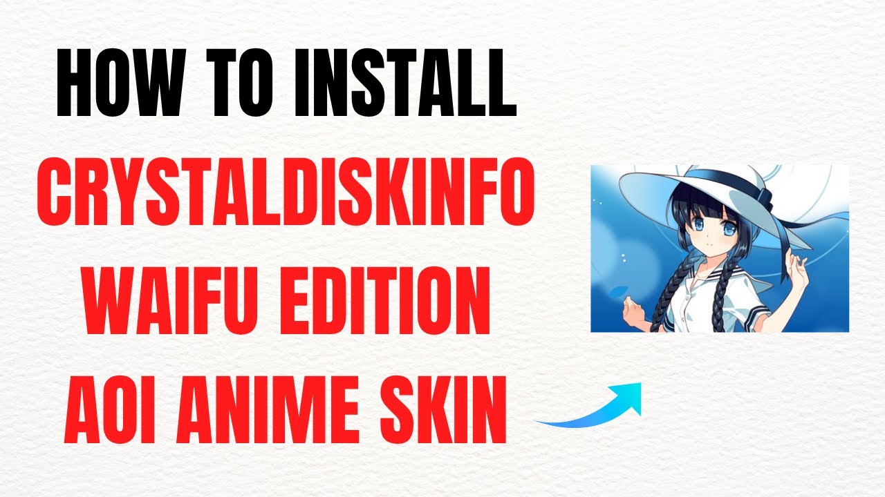 How to Install CrystalDiskInfo Waifu Edition Aoi Anime Skin – Full ...