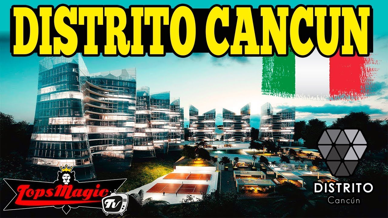 Distrito Cancun | Conoce este Megaproyecto en Mexico - YouTube