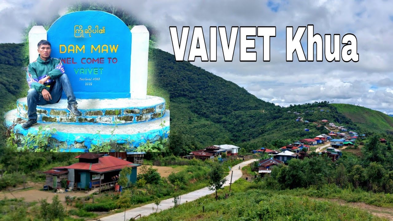 Vaivet Khua/ ZoGam/ Tonzang Township. - YouTube
