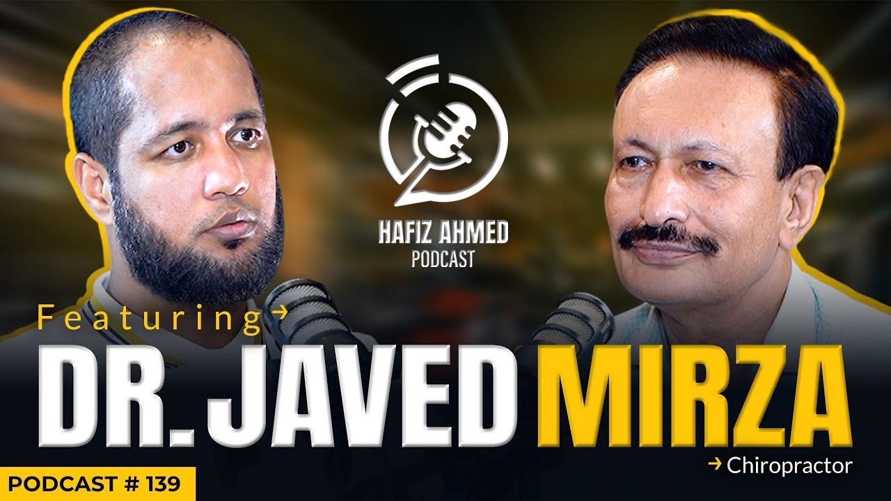 Hafiz Ahmed Podcast Featuring Dr Javed Mirza (Chiropractor) | Hafiz Ahmed - YouTube