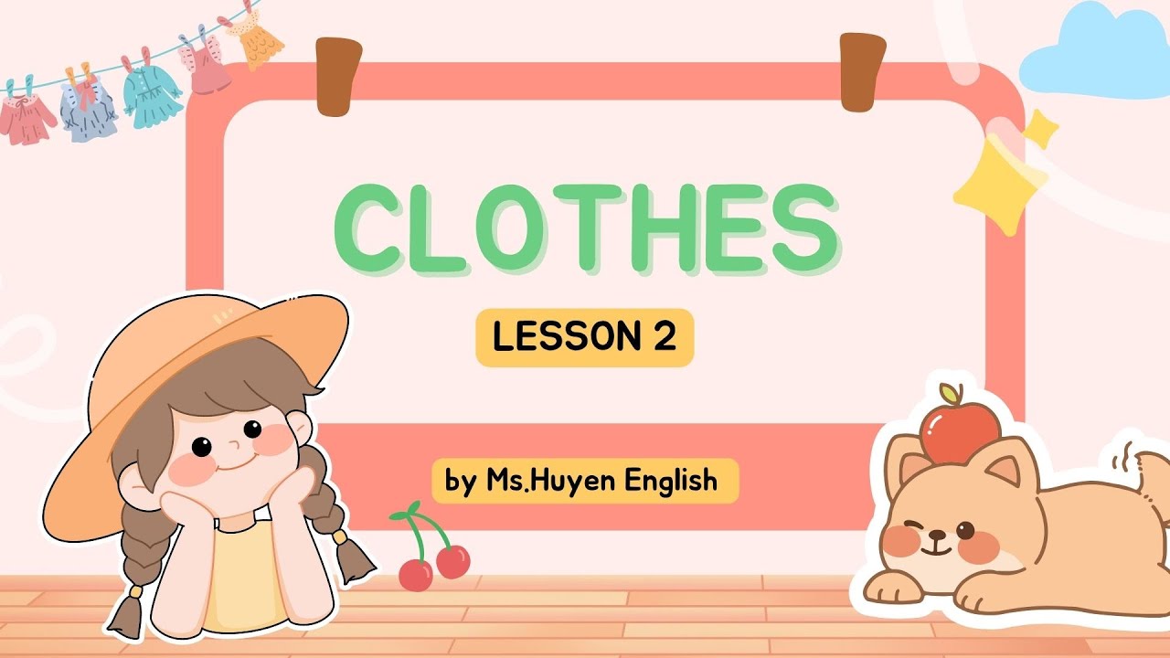 TOPIC : CLOTHES - LESSON 2 - PRE STARTER GRADE 2 - YouTube