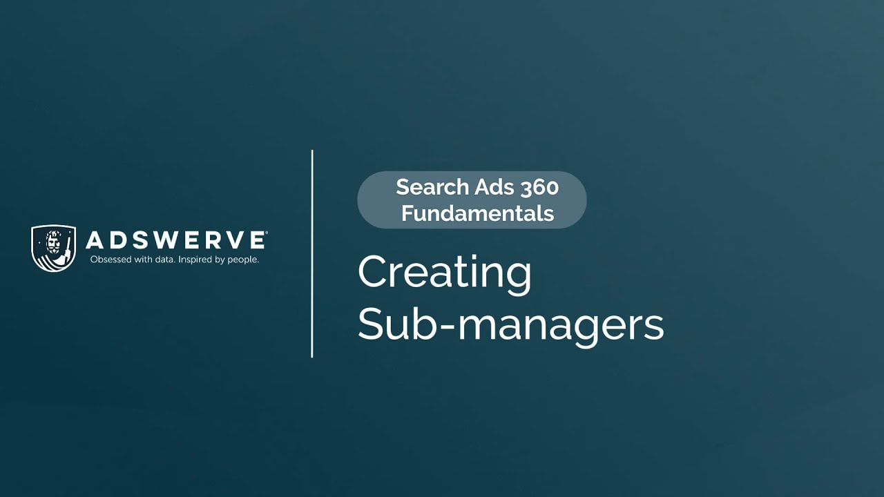 SA360 Fundamentals 03: Create a Sub-manager - YouTube