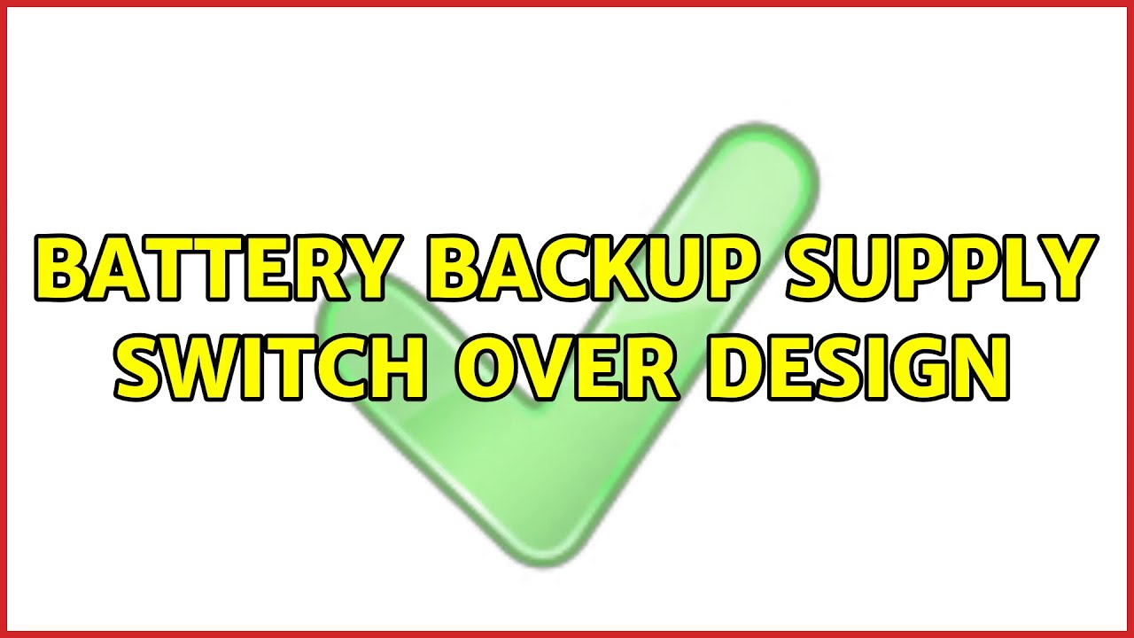 battery backup supply switch over design - YouTube